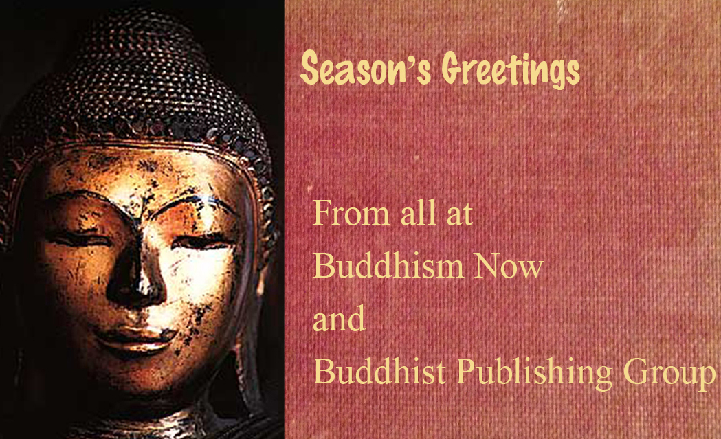 Season’s Greetings from all at Buddhism Now and Buddhist Publishing ...